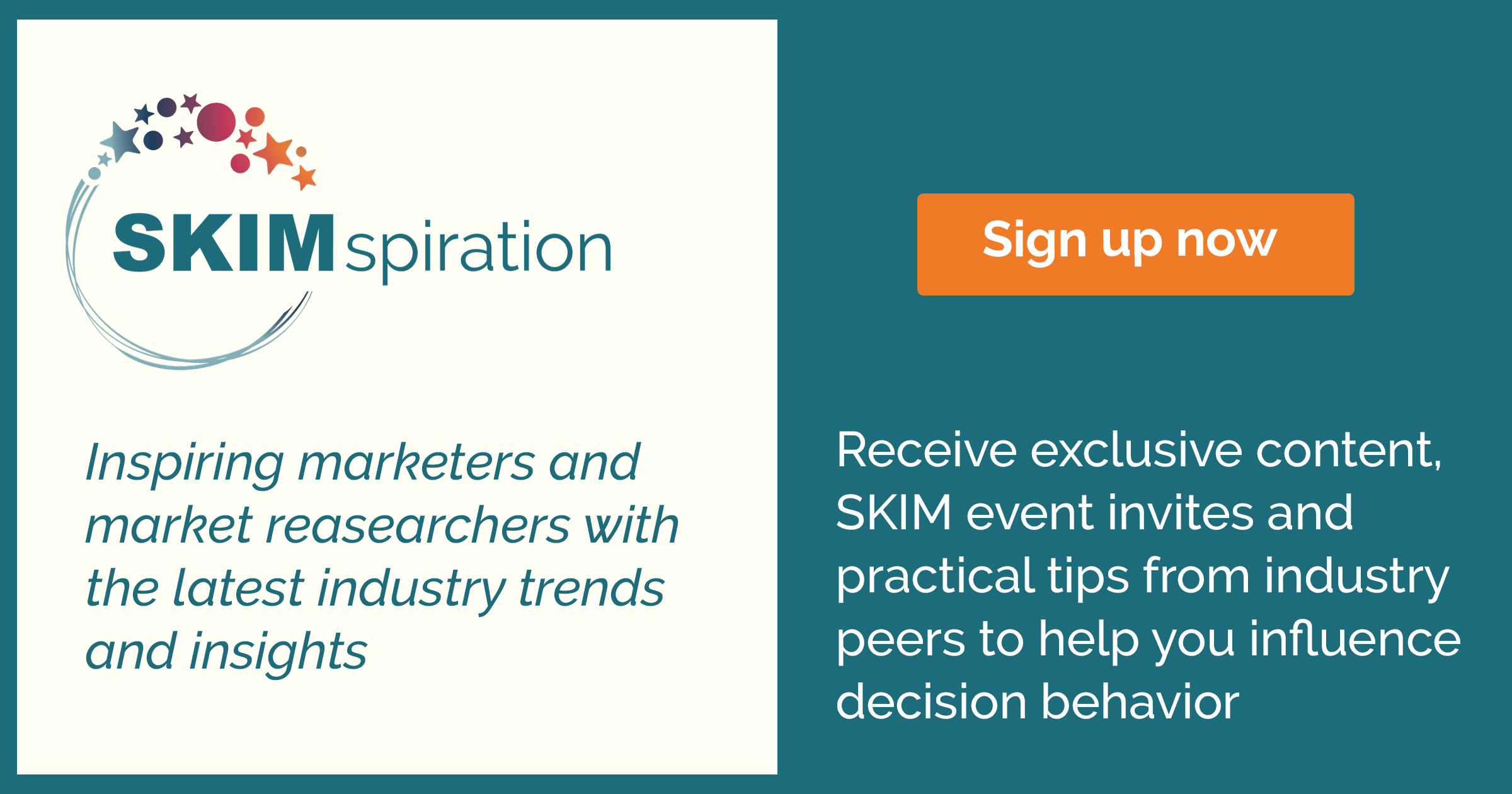Sign up for SKIMspiration - get exclusive content, insights & SKIM updates